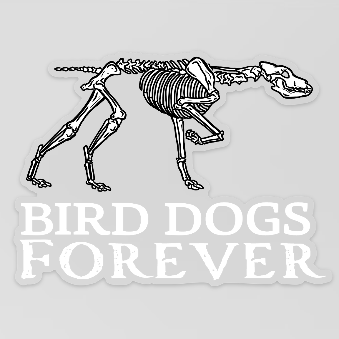 Bird Dogs Forever Decal Sticker | Bird Dog of the Day